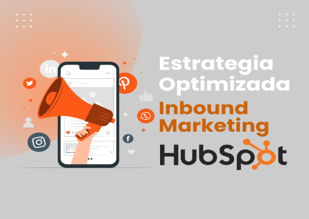 Maximiza tus Estrategias de Inbound Marketing con HubSpot